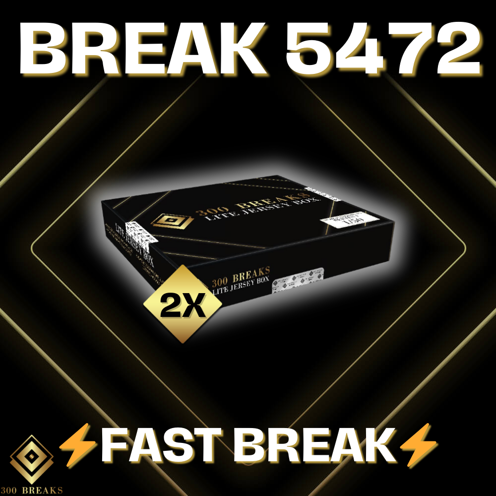 BREAK #5472 (32 SPOTS DISPONIBLES)